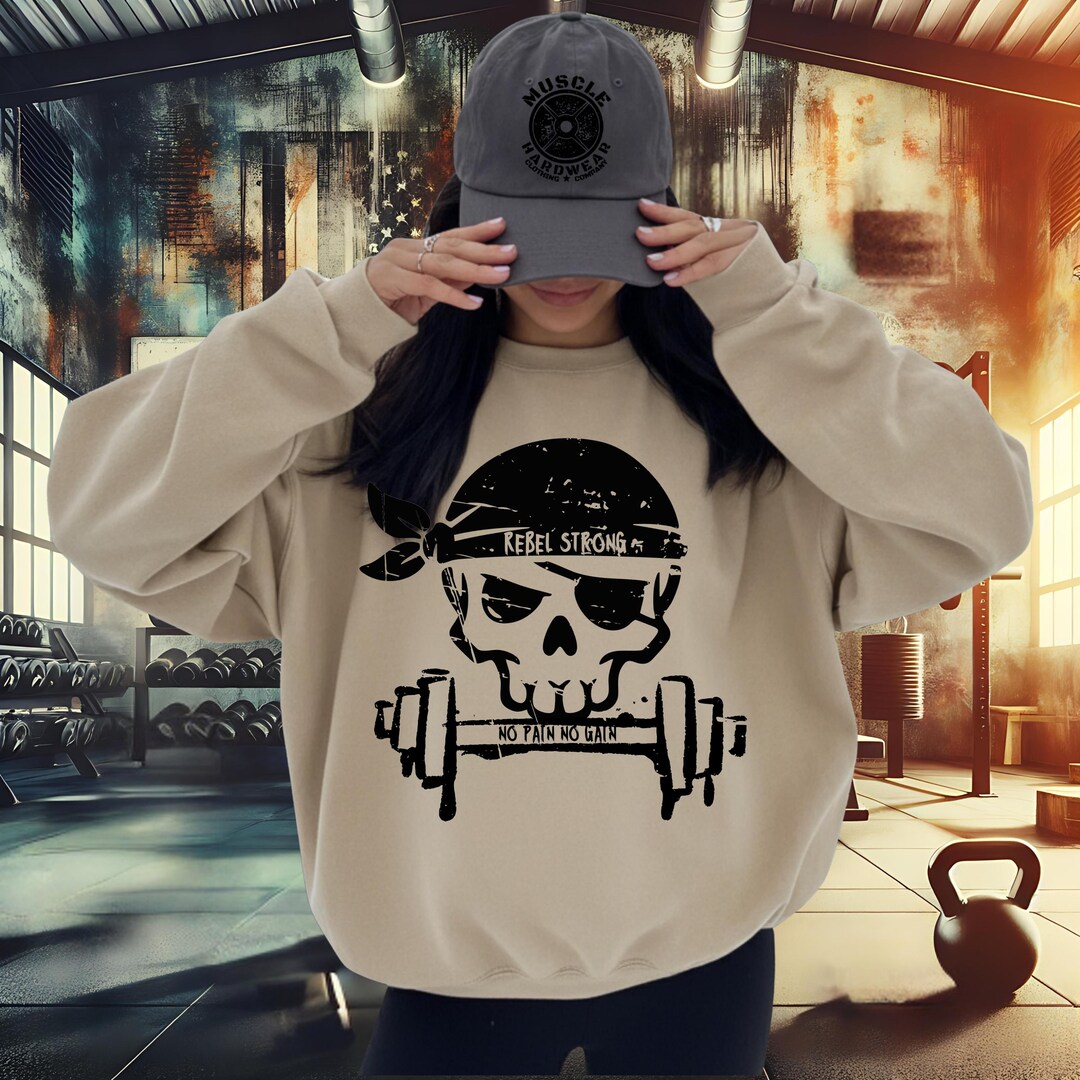 Rebel Strong Skull No Pain No Gain Sweatshirt, Gym Workout Crew, Gym ...