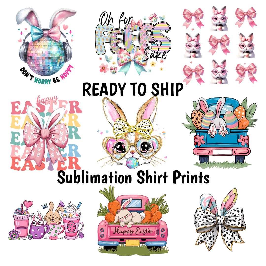 9 Pack Easter Shirt Sublimation Prints SHIPS 24 Hours or Less! Adult ...