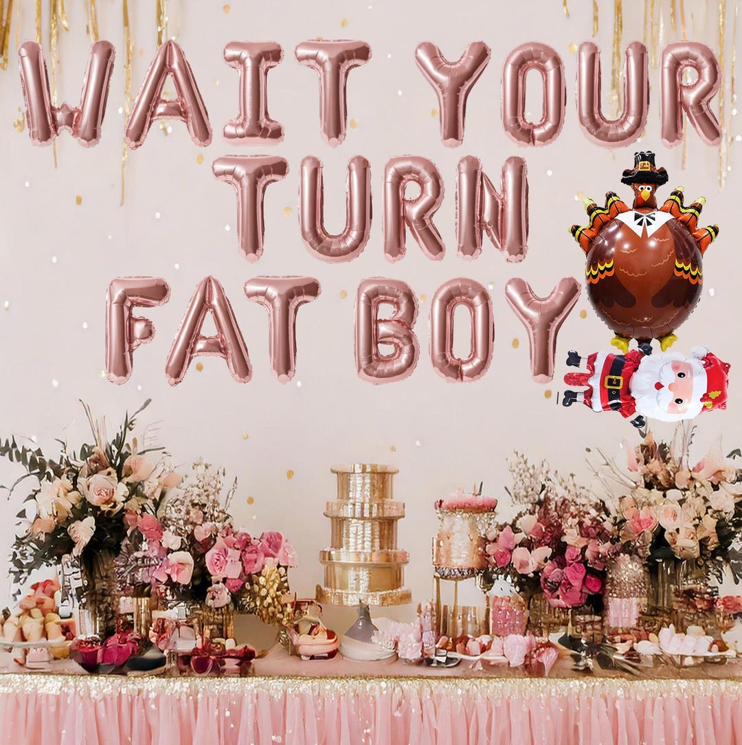 Wait Your Turn Fat Boy Balloons, Funny Thanksgiving Decorations, Funny ...