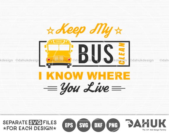Keep My Bus Clean I Know Where You Live Bus Driver Gift | Etsy
