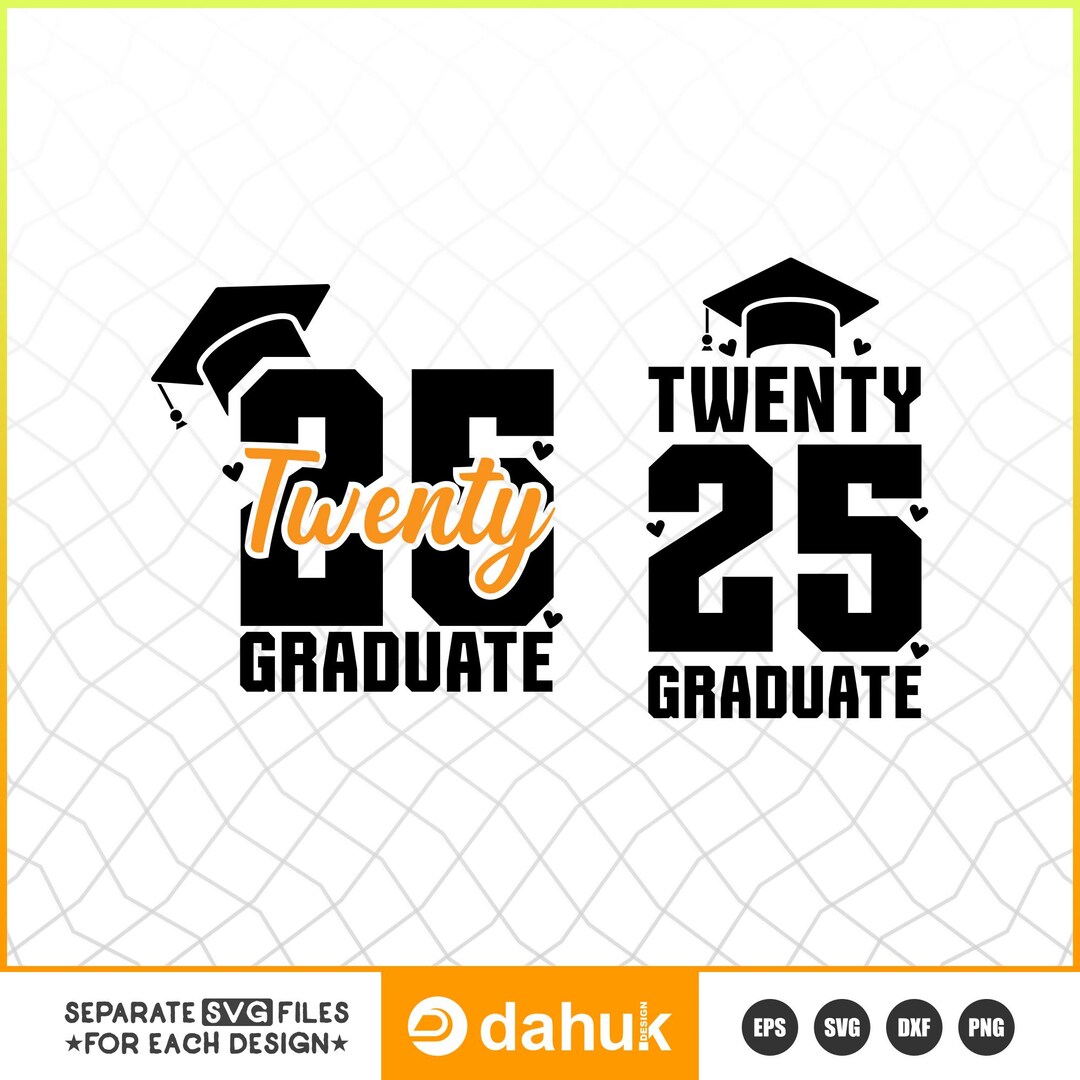 Twenty-25 Graduate SVG 2025 Graduate PNG Senior 2025 Svg Class of 2025 ...