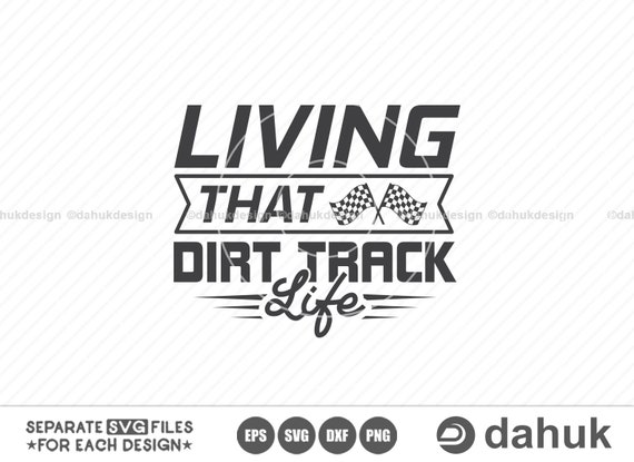 Living That Dirt Track Life SVG Car Racing SVG Racing Svg - Etsy