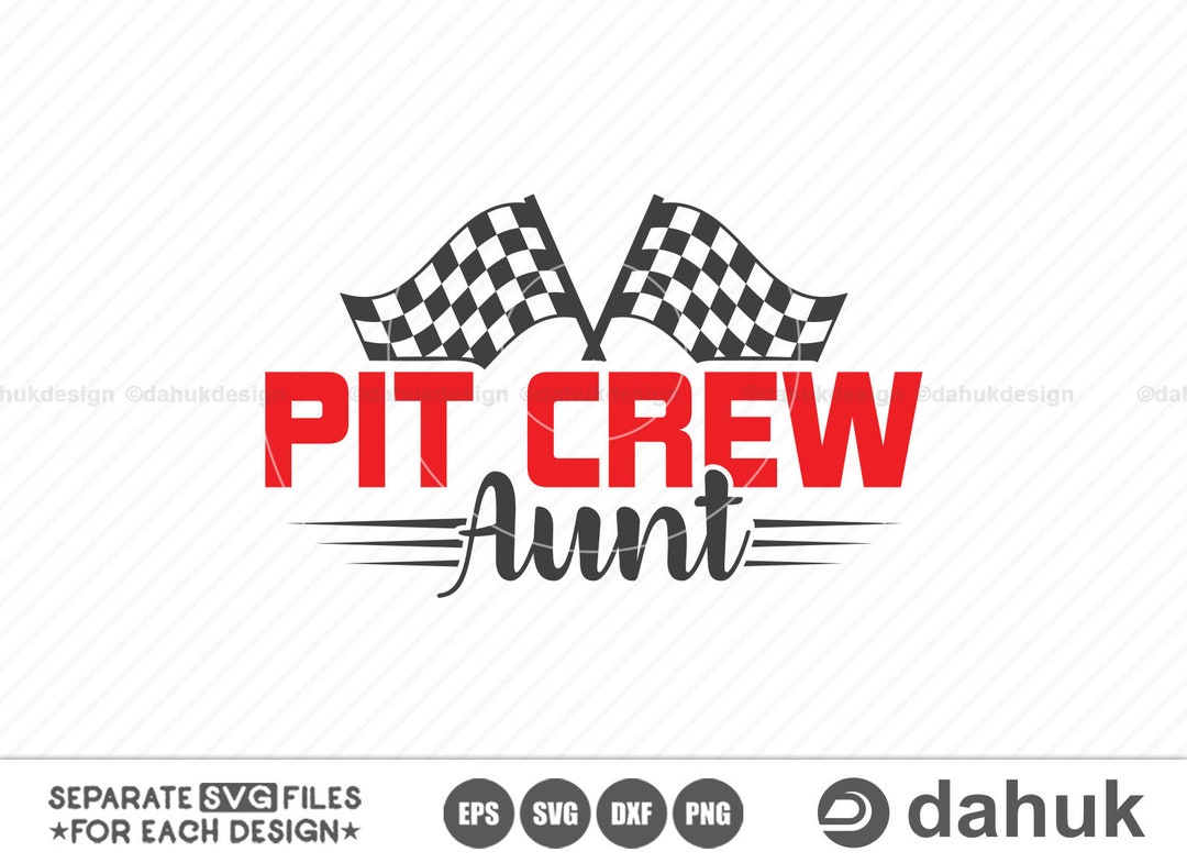Pit Crew Aunt SVG, Car Racing SVG, Racing Svg, Racing Sayings Svg, Car ...