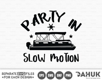 Party in Slow Motion Pontoon Boat SVG File,lake Boat Sign SVG Vector ...