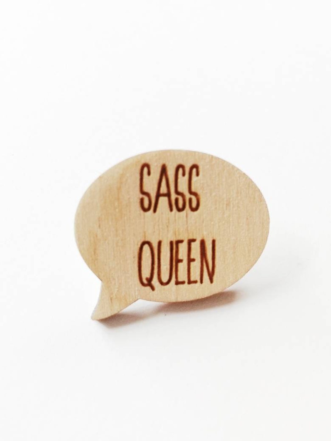 Wooden Sass Queen Saying Pin Badge, Broach - Etsy