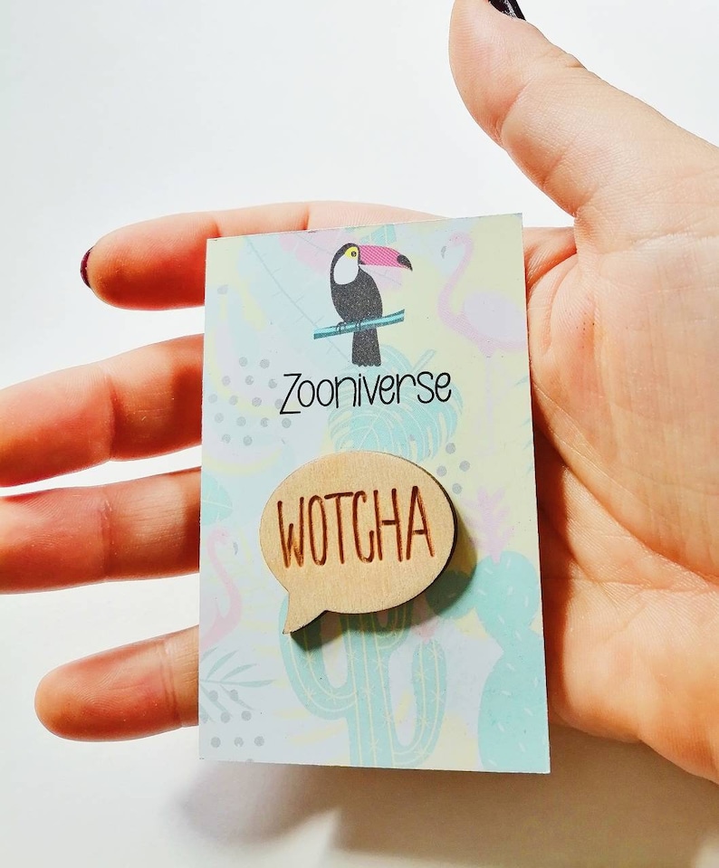 Wooden Wotcha Saying pin badge broach | Etsy