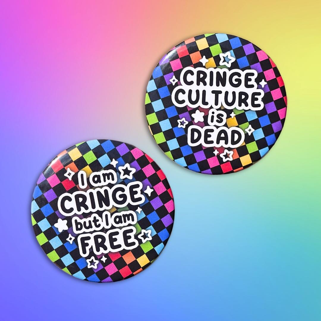 Cringe Culture is Dead I Am Cringe but I Am Free 5.8cm Badge - Etsy