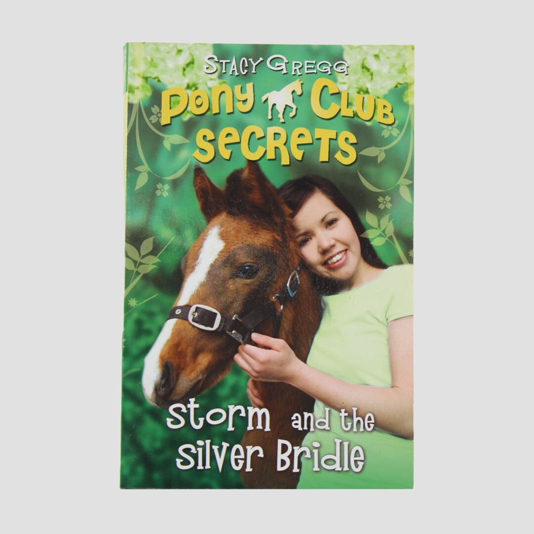 Pony Club Secrets Storm and the Silver Bridle by Stacy Gregg Book ...
