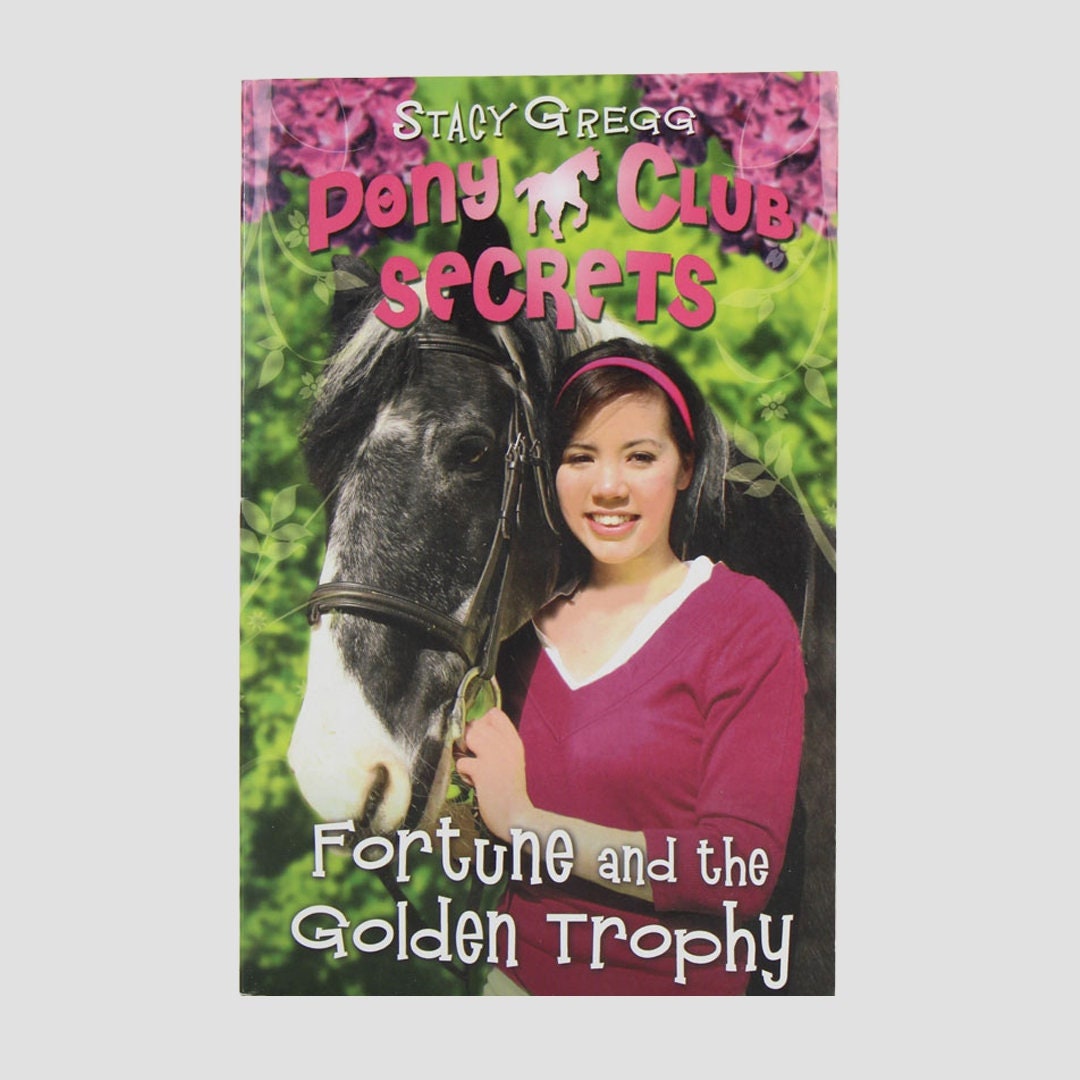 Pony Club Secrets Fortune and the Golden Trophy by Stacy Gregg Book ...