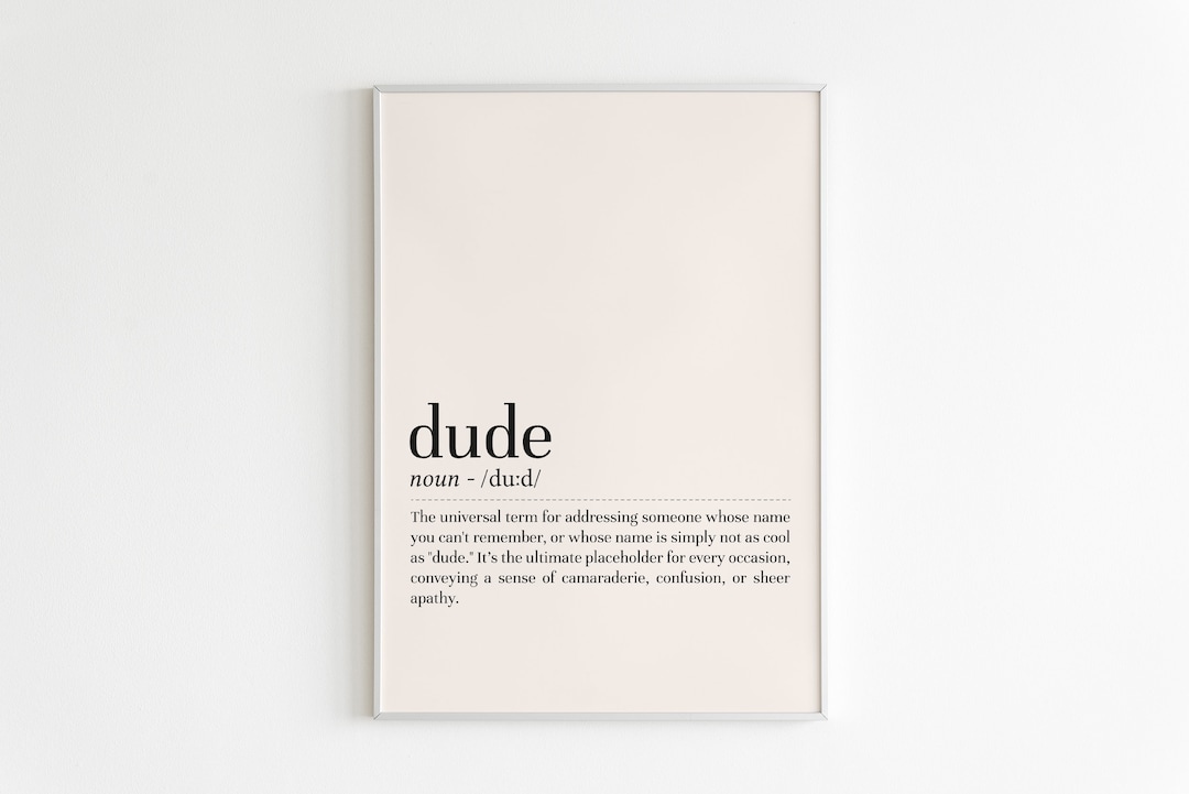 Dude Definition Print, Dude Wall Art, Definition Print, Dude Poster ...