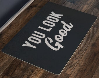 You Look Good Mat - Etsy