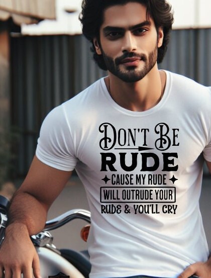 Funny Comical SVG don't Be Rude Cause My Rude Will Outrude Your Rude ...