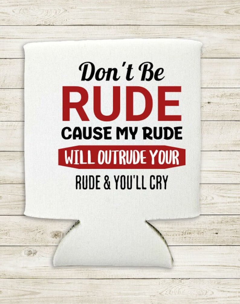 Funny Comical SVG don't Be Rude Cause My Rude Will Outrude Your Rude ...