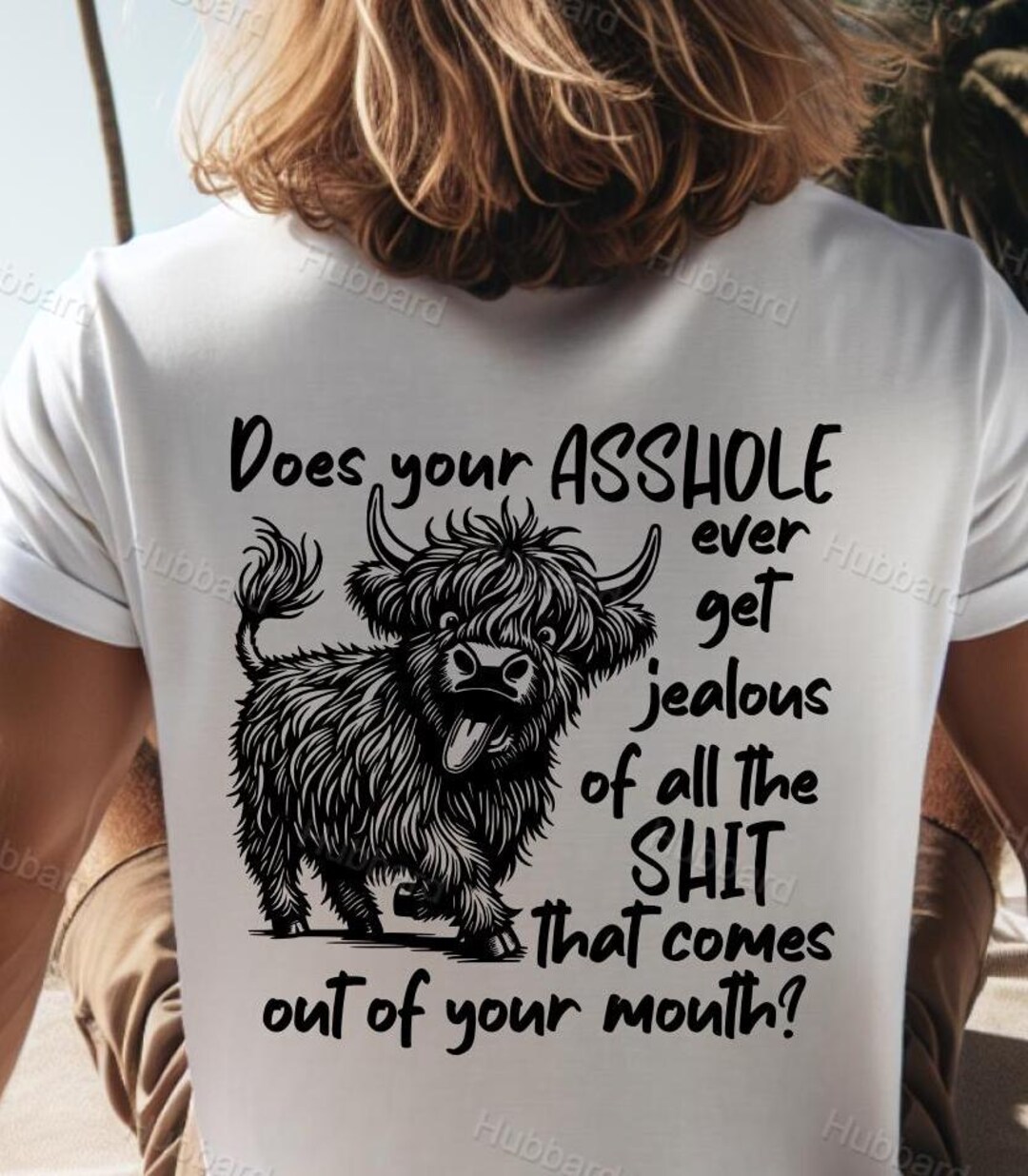 Funny Sarcastic SVG PNG, Does Your Asshole Ever Get Jealous of All the ...