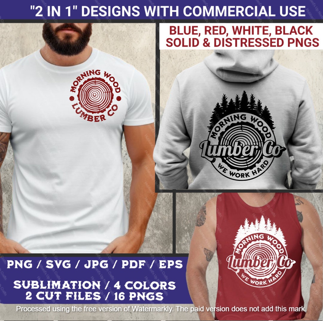2 in 1 SVG Morning Wood Lumber Co We Work Hard PNG Adult Male Sarcastic ...