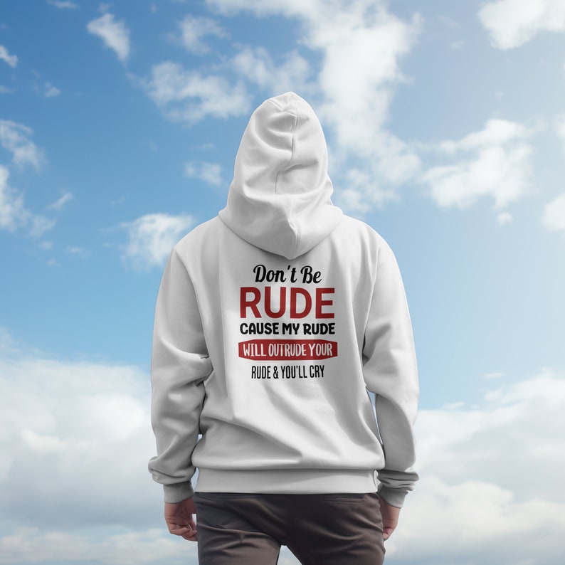 Funny Comical SVG don't Be Rude Cause My Rude Will Outrude Your Rude ...