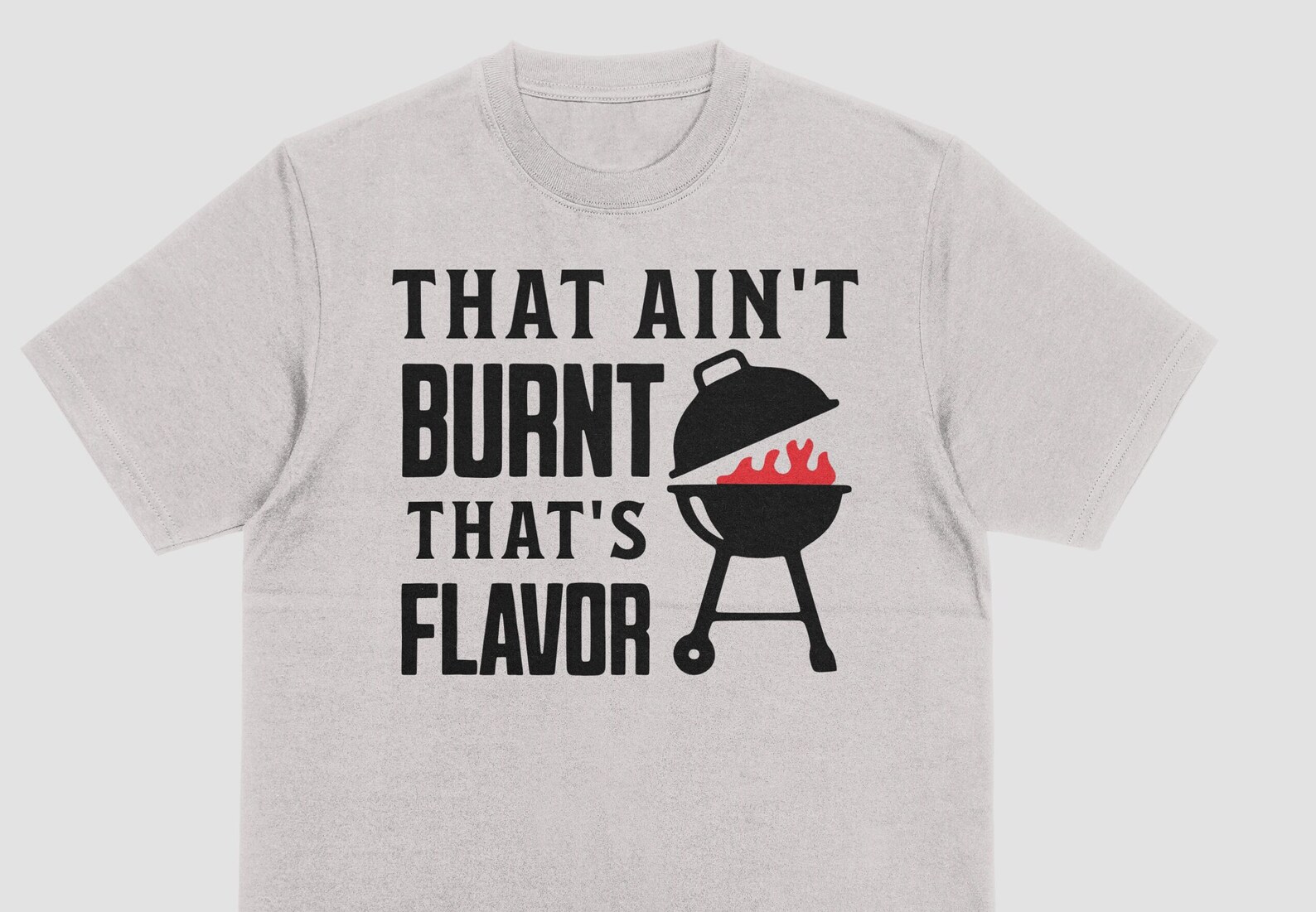 Funny BBQ SVG: That Ain't Burnt, That's Flavor (digital Download) - Etsy