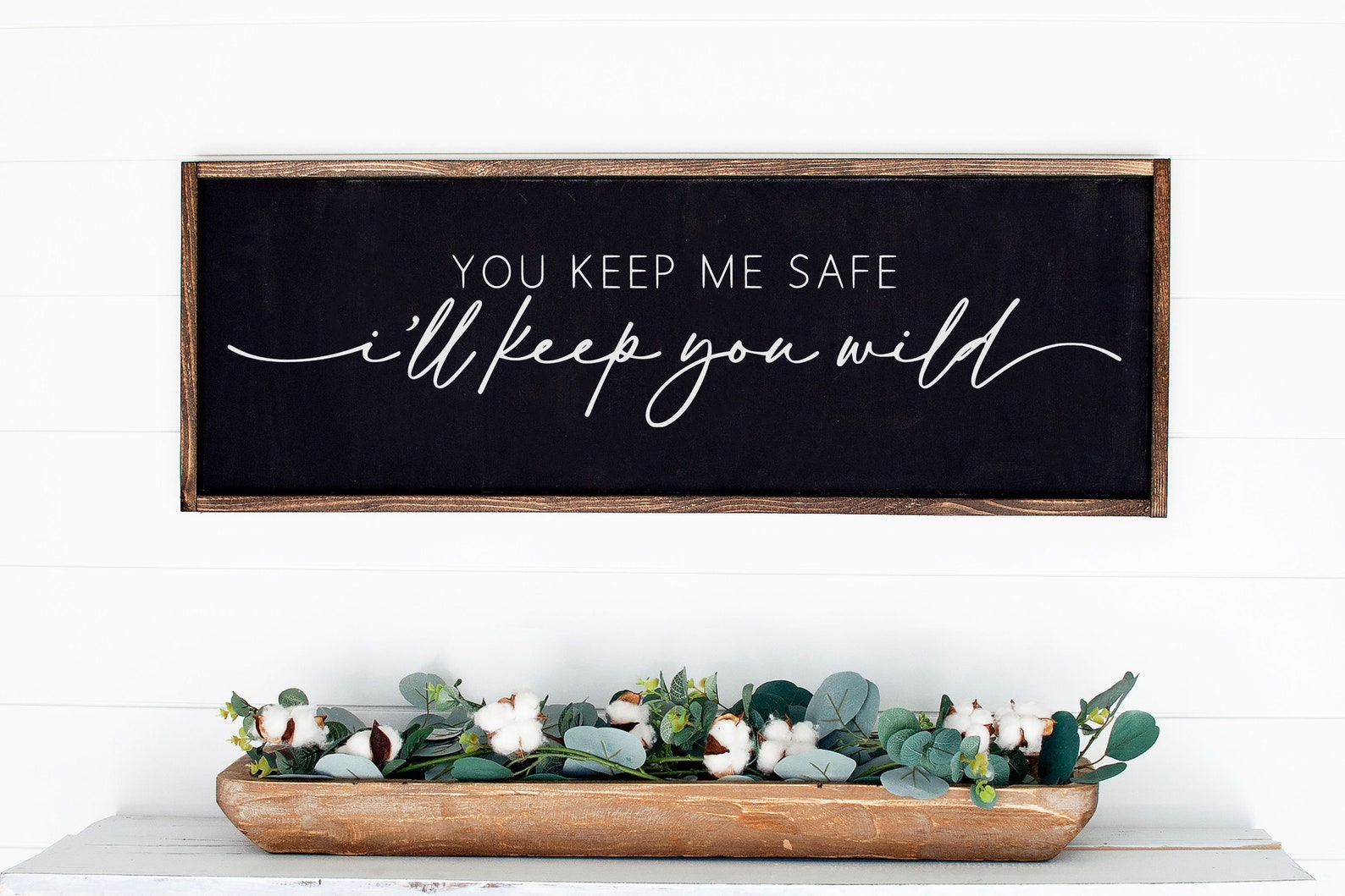 You Keep Me Safe I’ll Keep You Wild Wood Sign - Etsy