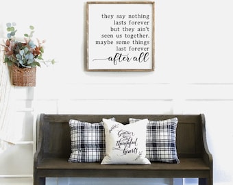 Maybe Some Things Last Forever After All Sign, Master Bedroom Sign ...