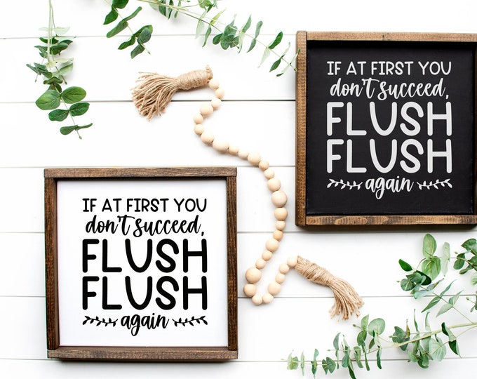 If at First You Don't Succeed Flush Flush Again Wood Sign - Etsy