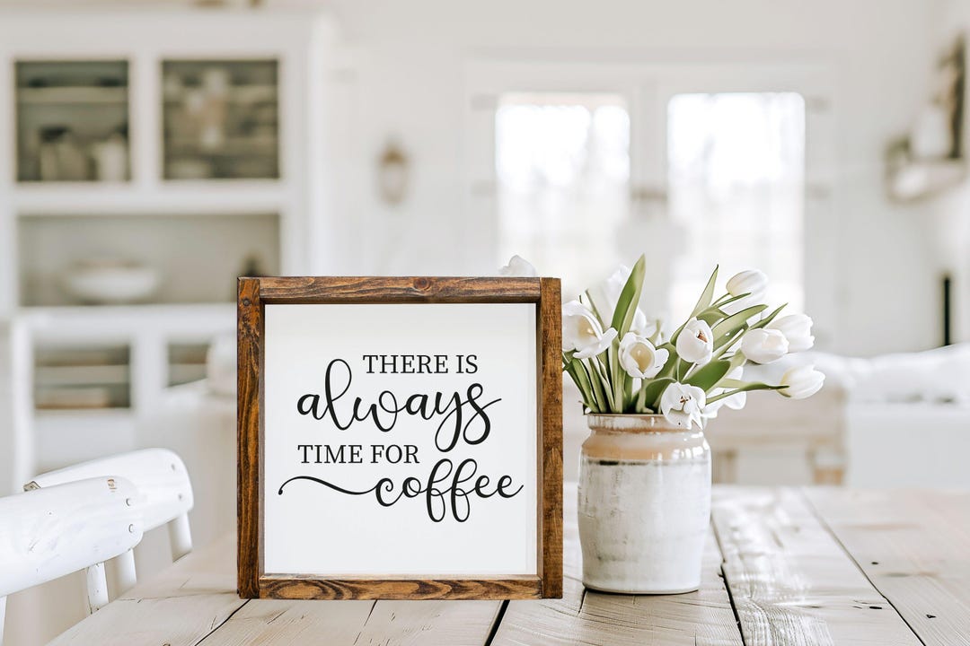 There is Always Time for Coffee Wood Sign - Etsy