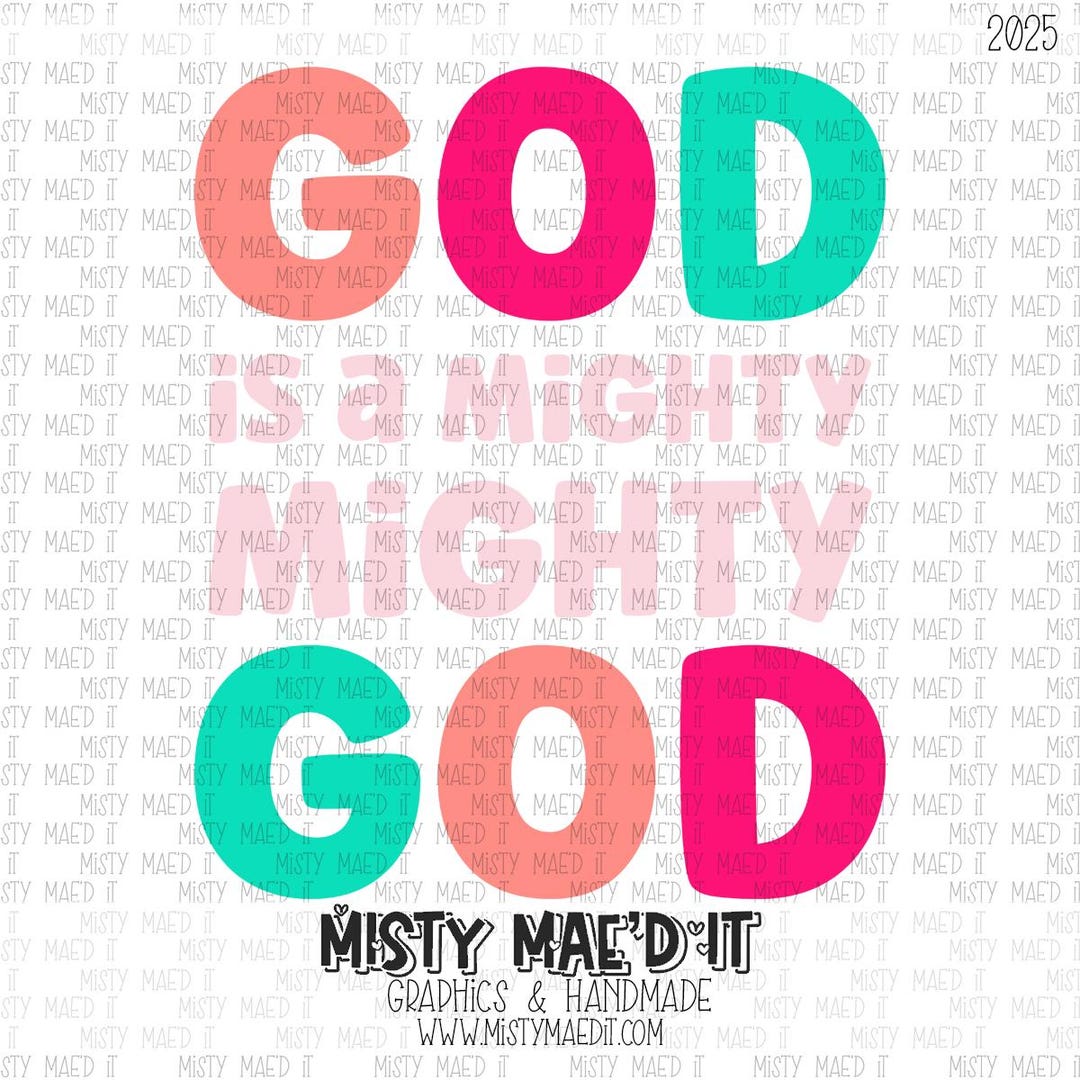 God is A Mighty God DIGITAL PNG T Shirt Design, Transfers, Sublimation ...