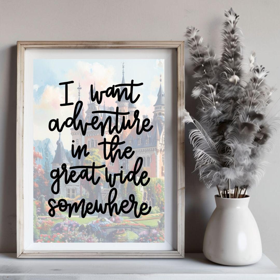 I Want Adventure in the Great Wide Somewhere Digital Print; Castle in ...