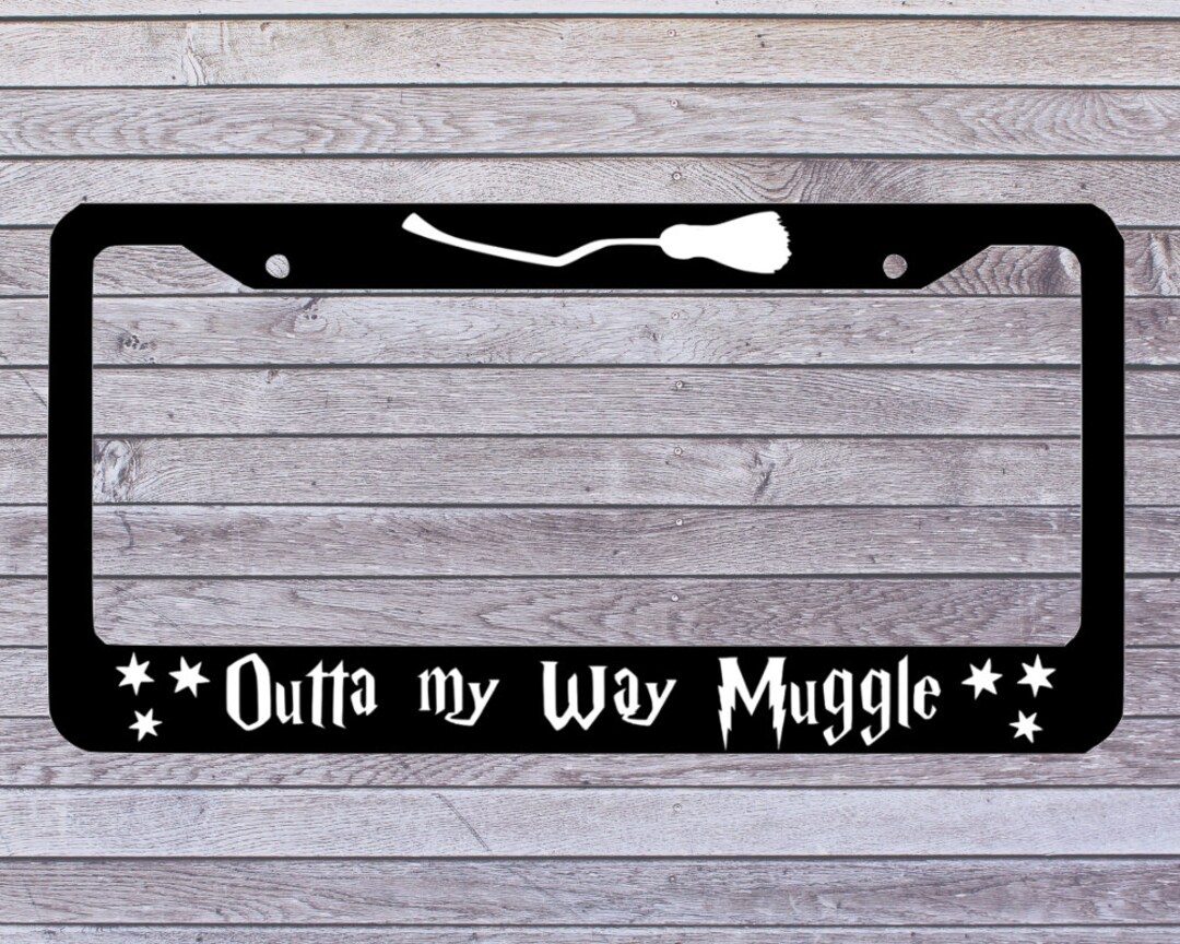 Outta My Way Muggle License Plate Frame - Etsy