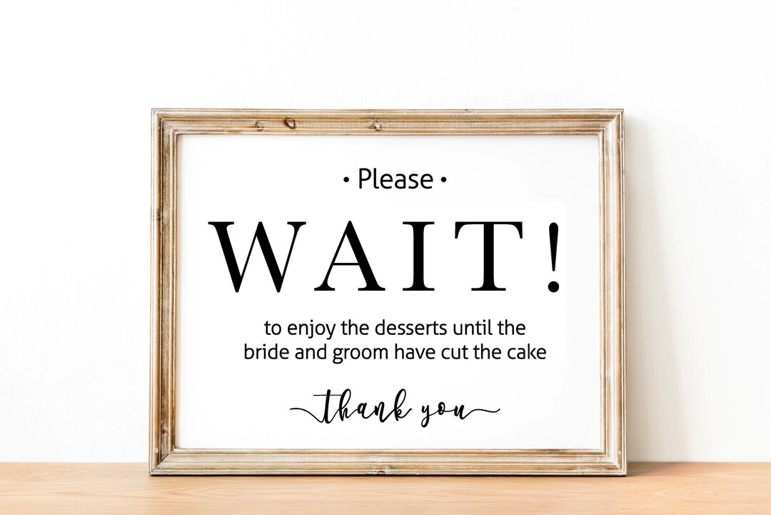Wedding Sign, Dessert Table Sign, Please Wait Dessert Sign - Etsy