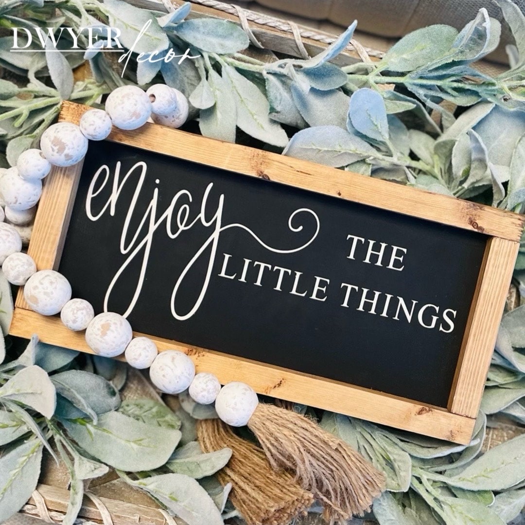 Enjoy the Little Things Sign Inspirational Sign Motivational Sign ...