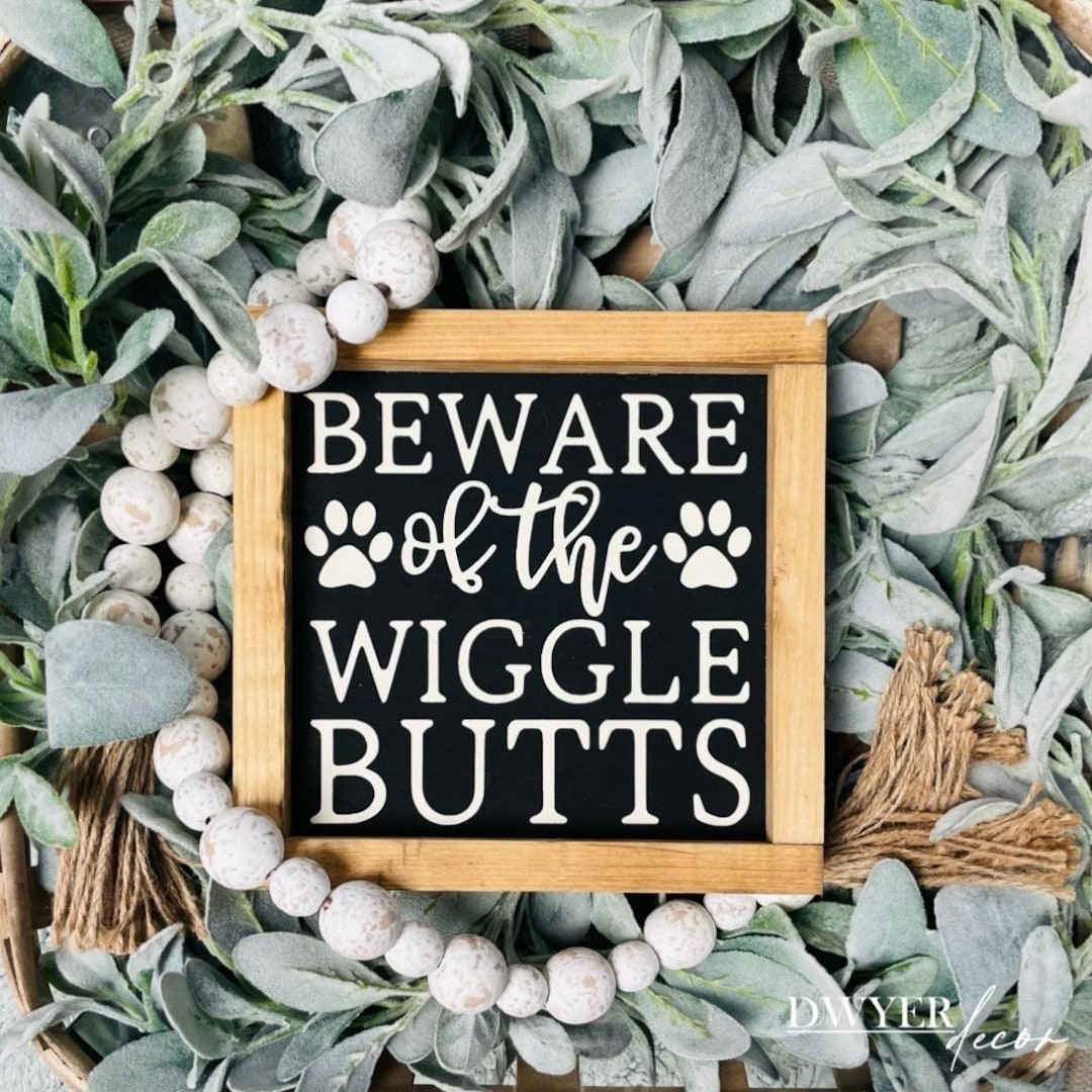 Beware of the Wiggle Butts Sign Sign for Pet Owners Decor for Pet ...