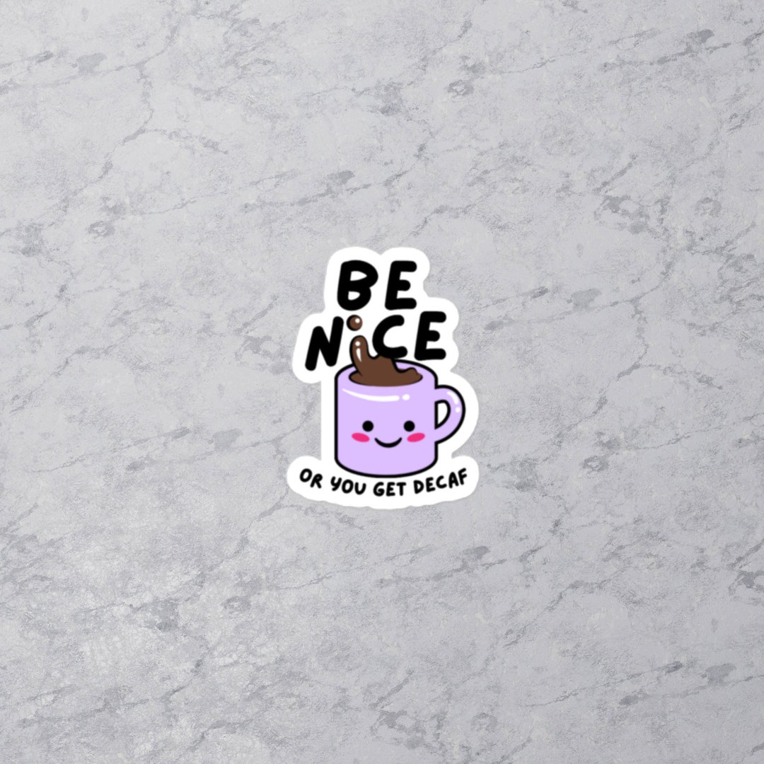 Be Nice Decaf Sticker | Server Sticker | Restaurant Worker Gift ...
