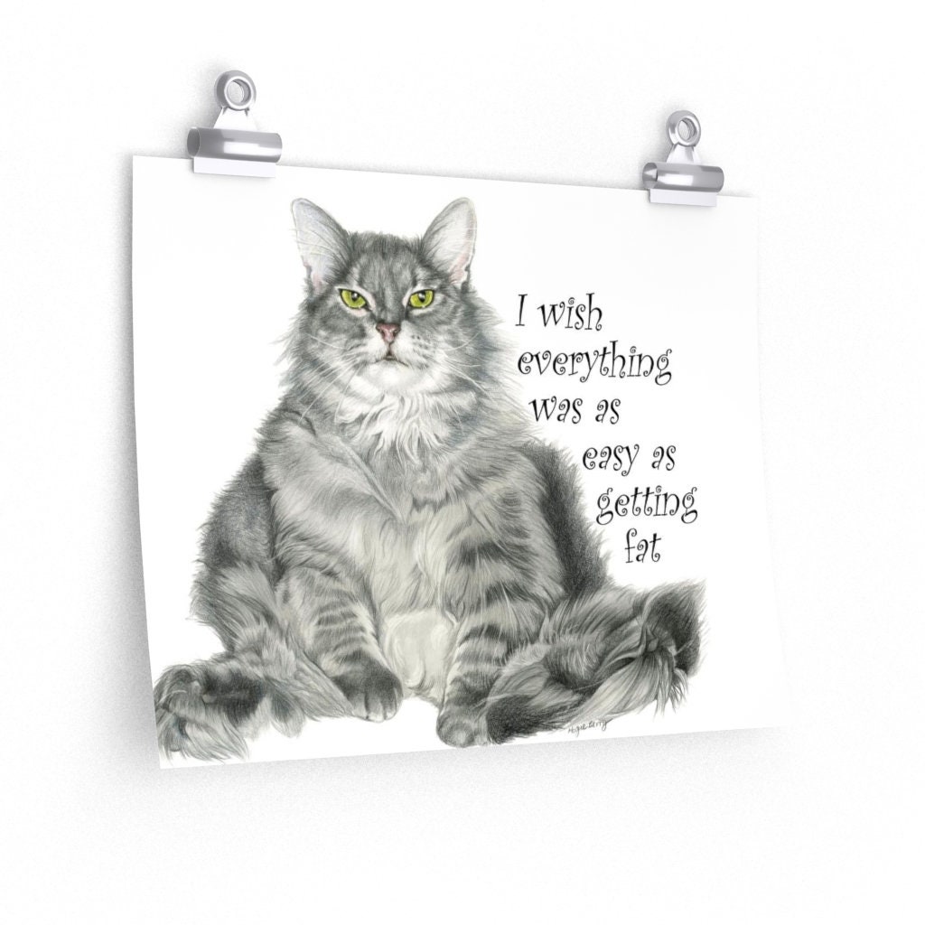 Fat Cat Funny Quote, Cat Lover Art, Cat Lover Gift, Cute Cat Quote ...