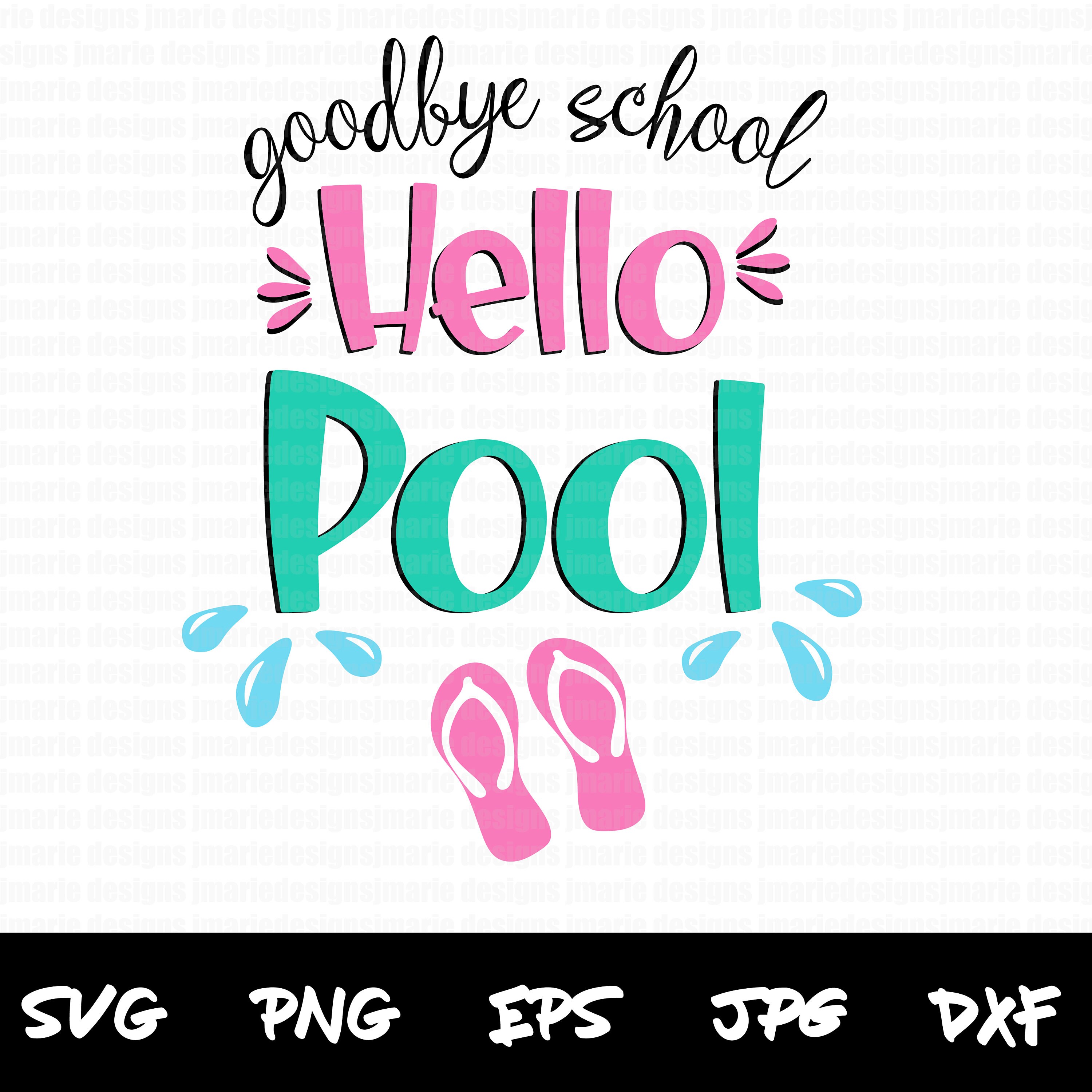 Goodbye school hello pool svg summer svg end of school year | Etsy
