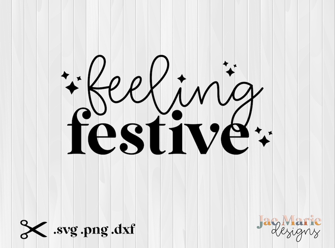 Feeling Festive Svg Holiday Svg Modern Svg Christmas Svg - Etsy