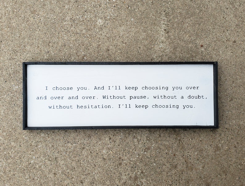 I Choose You Sign I'll Always Choose You Sign | Etsy