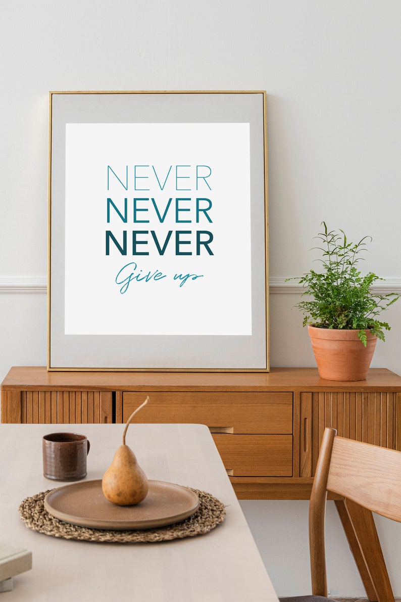 Printable "never Give Up" Poster, Printable Typography Art, Printable ...