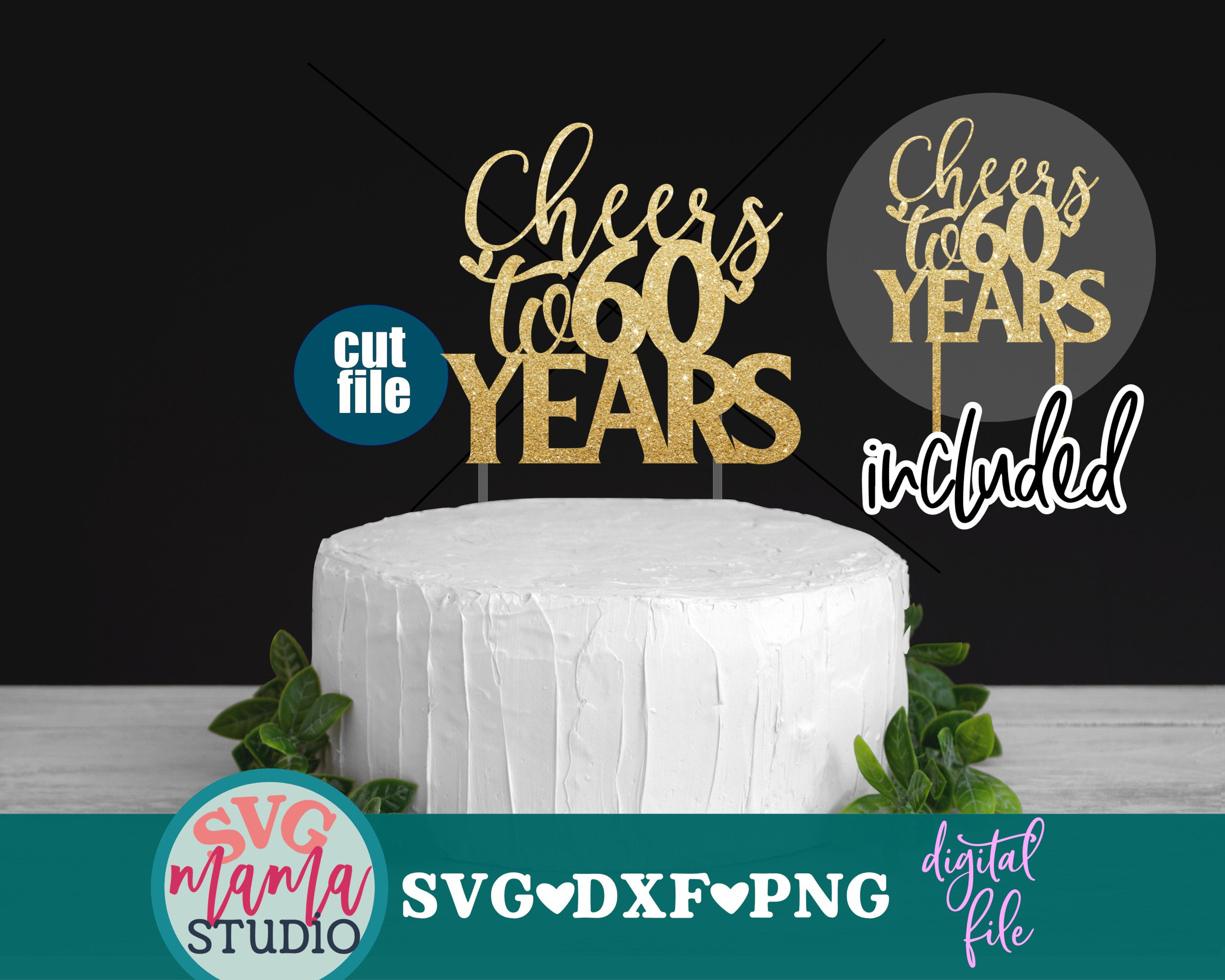 60th Birthday Svg, 60 Years Loved Svg, Anniversary Svg, Cheers to 60 ...