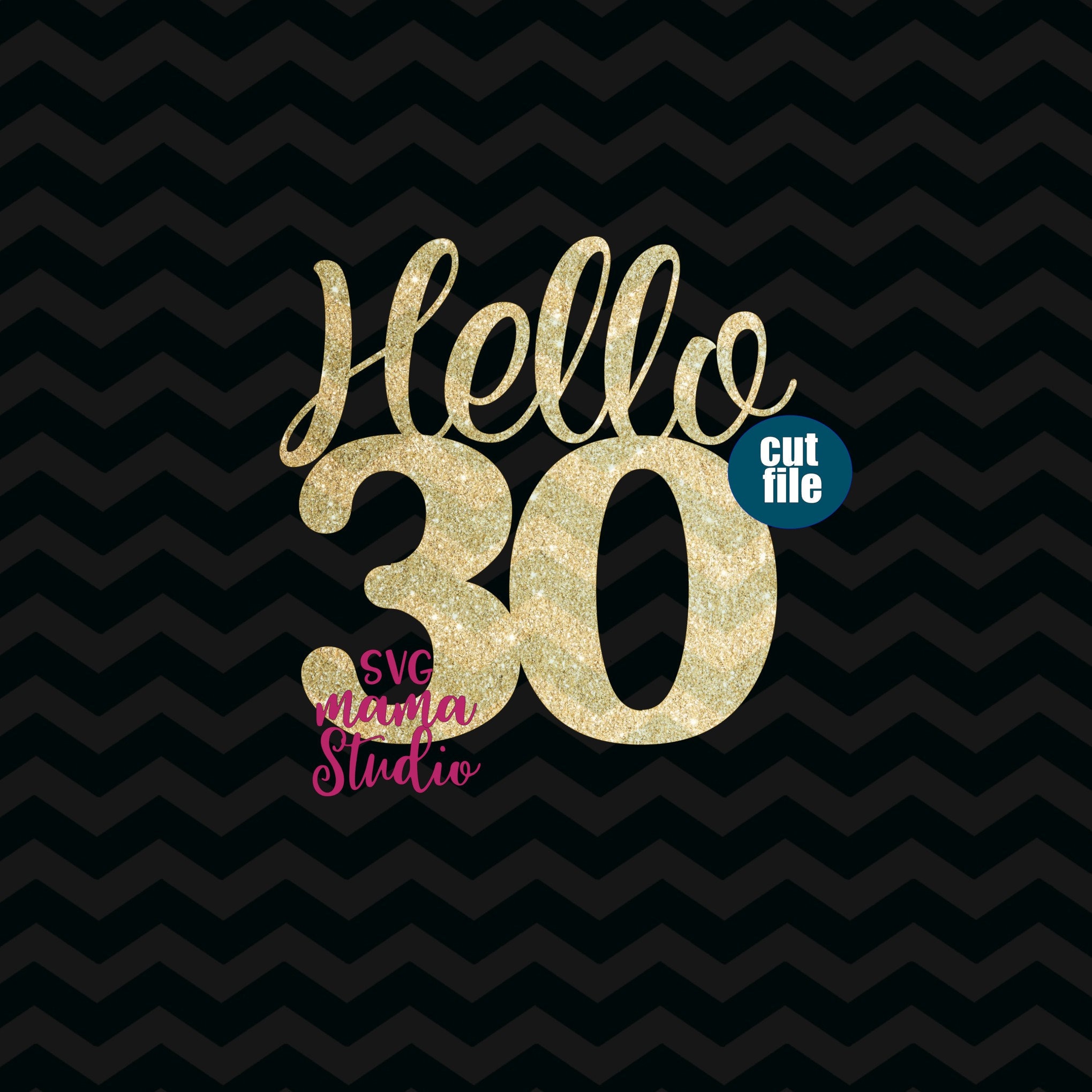 Hello 30 Svg, Cake Topper Svg, 30th Birthday Svg, Dxf, Png, Birthday ...