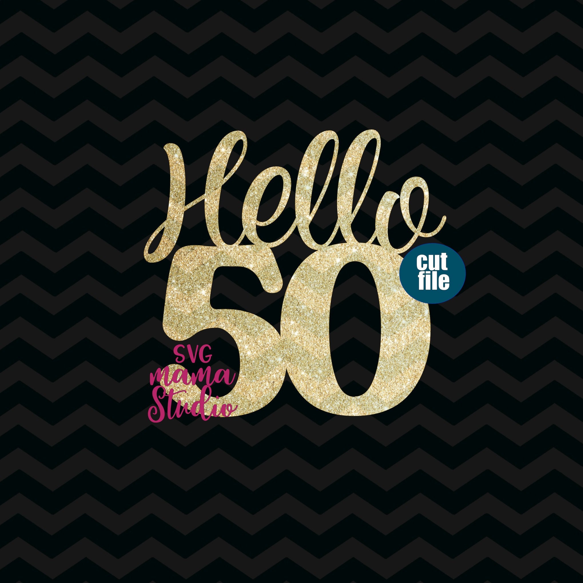 Hello 50 Svg Cake Topper Svg 50th Birthday Svg Dxf Png Etsy
