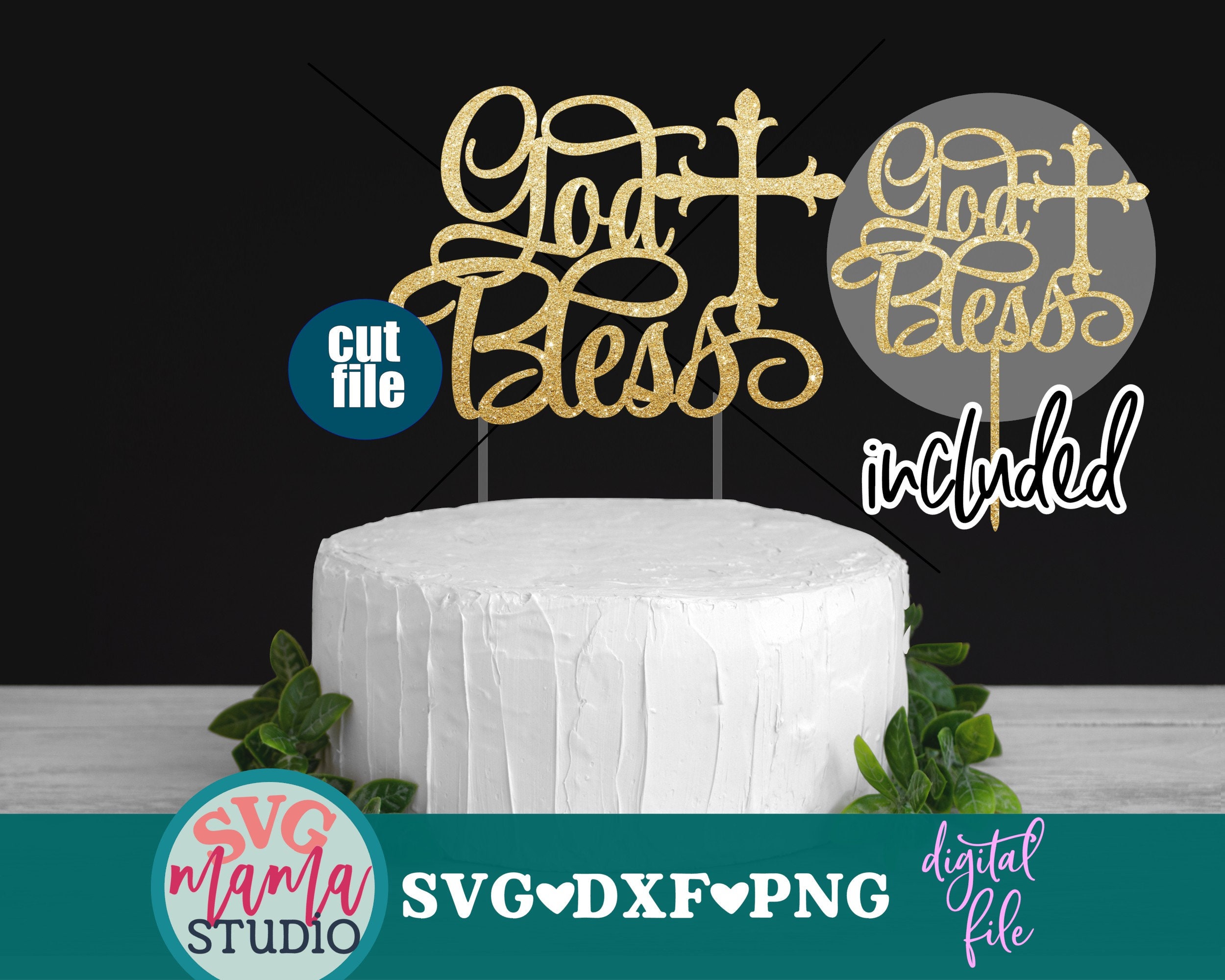 Cake Topper Svg - God Bless Svg, Baptism Svg, Dxf, Png, Instant ...