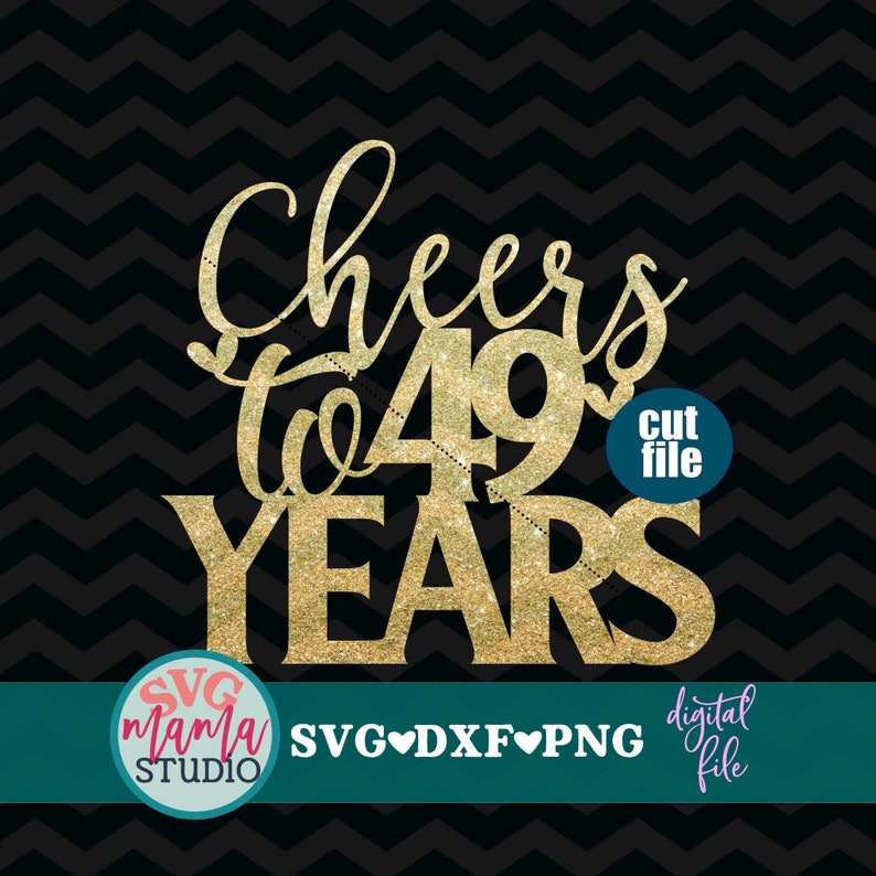 49th Anniversary Svg Cheers to 49 Years Svg Cake Topper Svg - Etsy