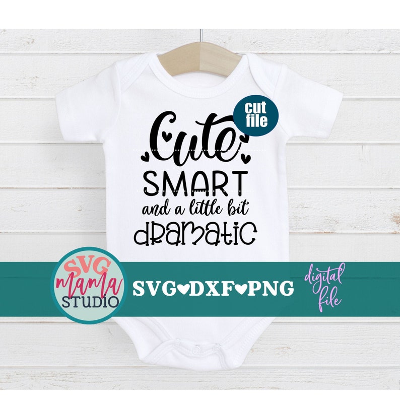 Baby Girl Svg Cute Smart and a Little Bit Dramatic Svg Baby | Etsy