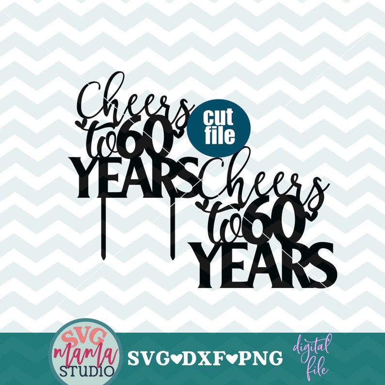 60th Birthday Svg 60 Years Loved Svg Anniversary Svg Cheers - Etsy Canada