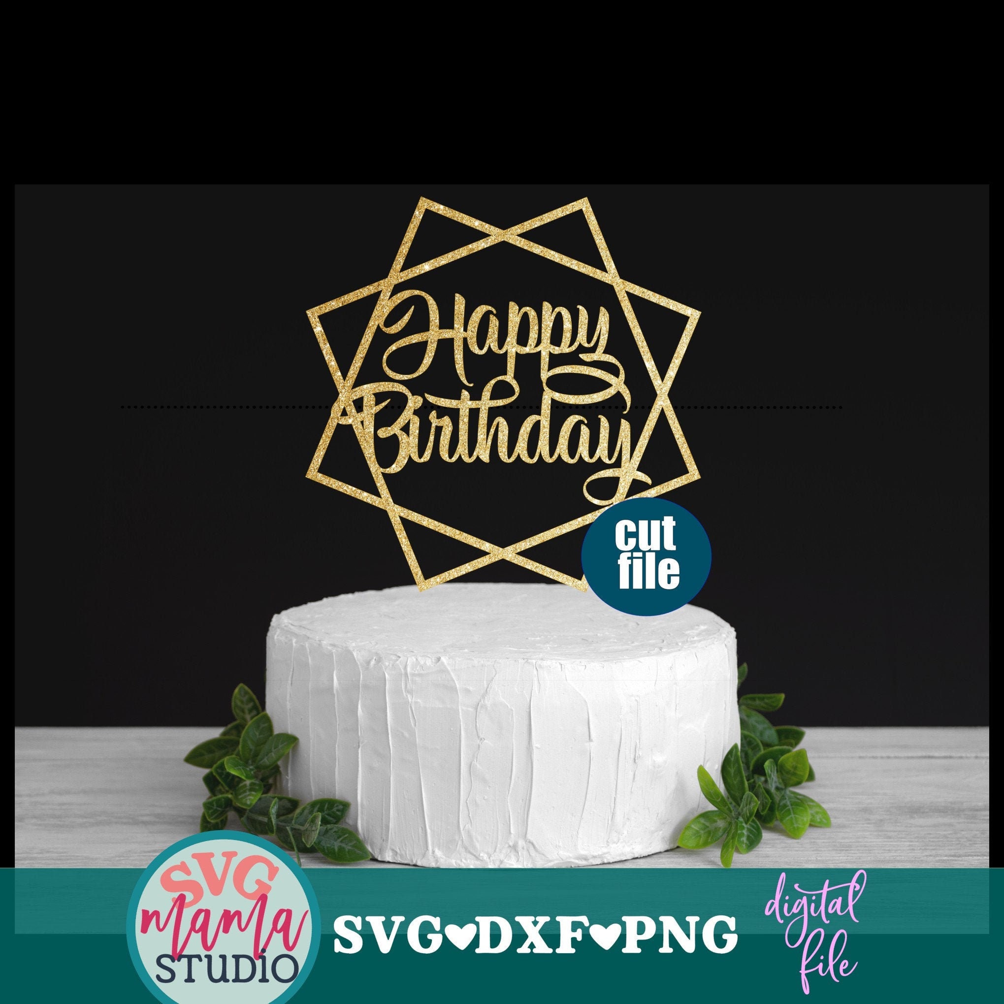 Cake Topper Svg Happy Birthday Svg Birthday Svg Dxf Png - Etsy