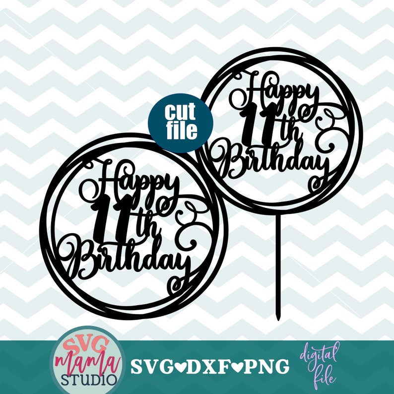 11th Birthday Svg Cake Topper Svg Happy 11th Birthday Svg | Etsy