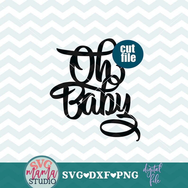 Baby Svg - Oh Baby Svg, Cake Topper Svg, Baby Shower Svg, Dxf, Png ...