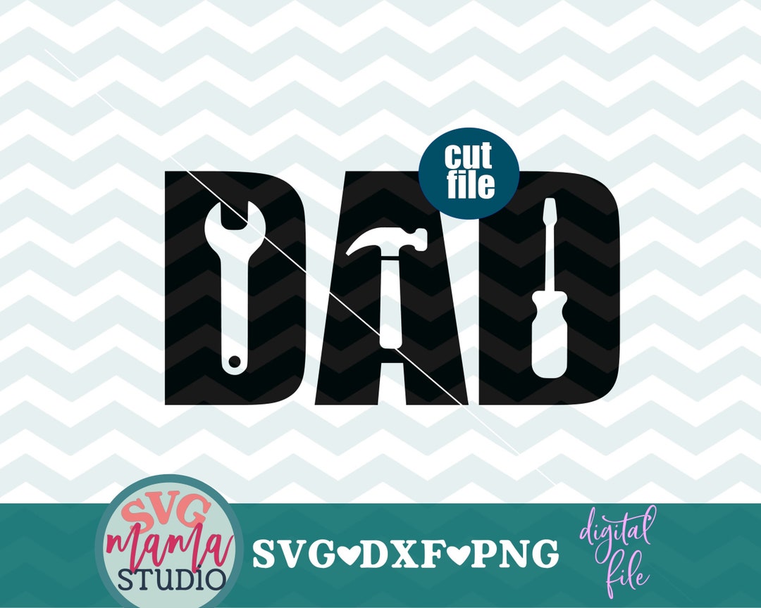 Father's Day Svg - Dad Svg, DAD Tools Svg, Dad Cut Files, Vector File ...
