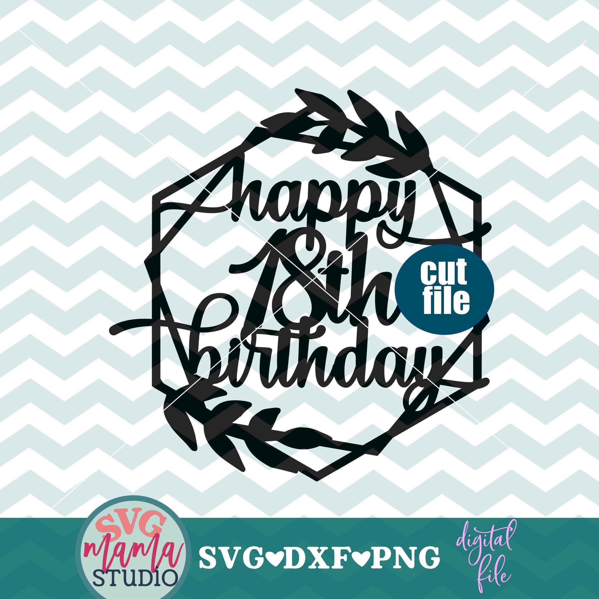Happy 18th Birthday Svg, Cake Topper Svg, Birthday Svg, Dxf, Png, 18th ...