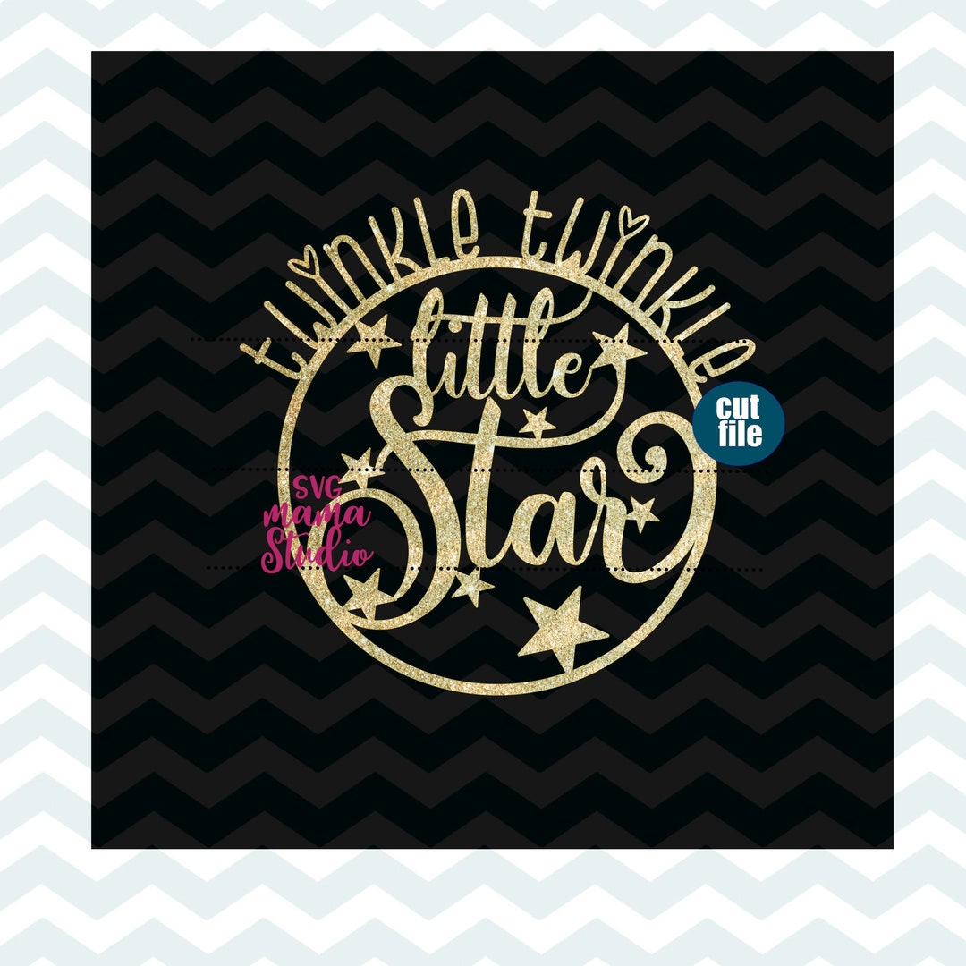 Twinkle Twinkle Little Star Svg, Cake Topper Svg, Dxf, Png, Nursery Svg ...